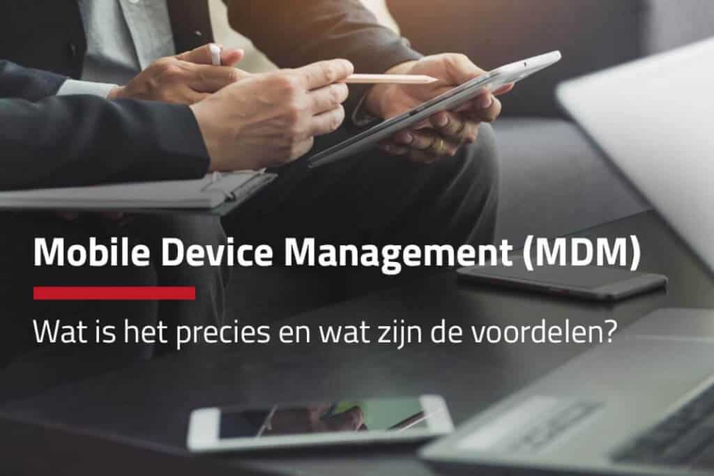Wat is Mobile Device Management (MDM)? | Mastercom